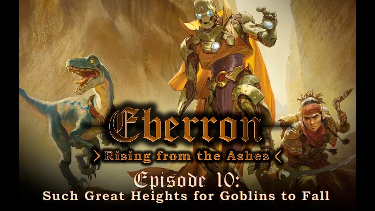 Eberron: Rising from the Ashes (D&D 5e) Episode 10 "Such Great Heights ...