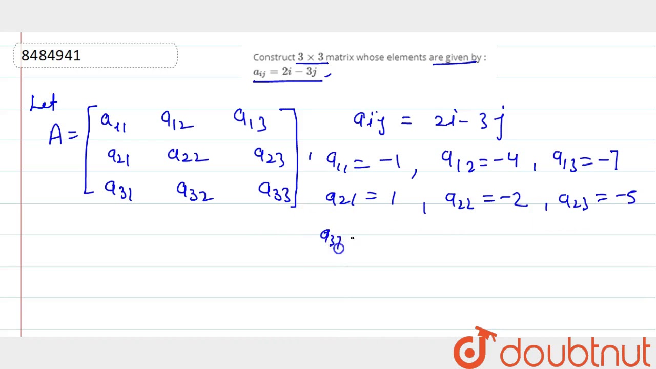 Construct `3xx3` matrix whose elements are given by : ` a_(ij)=2i-3j ...