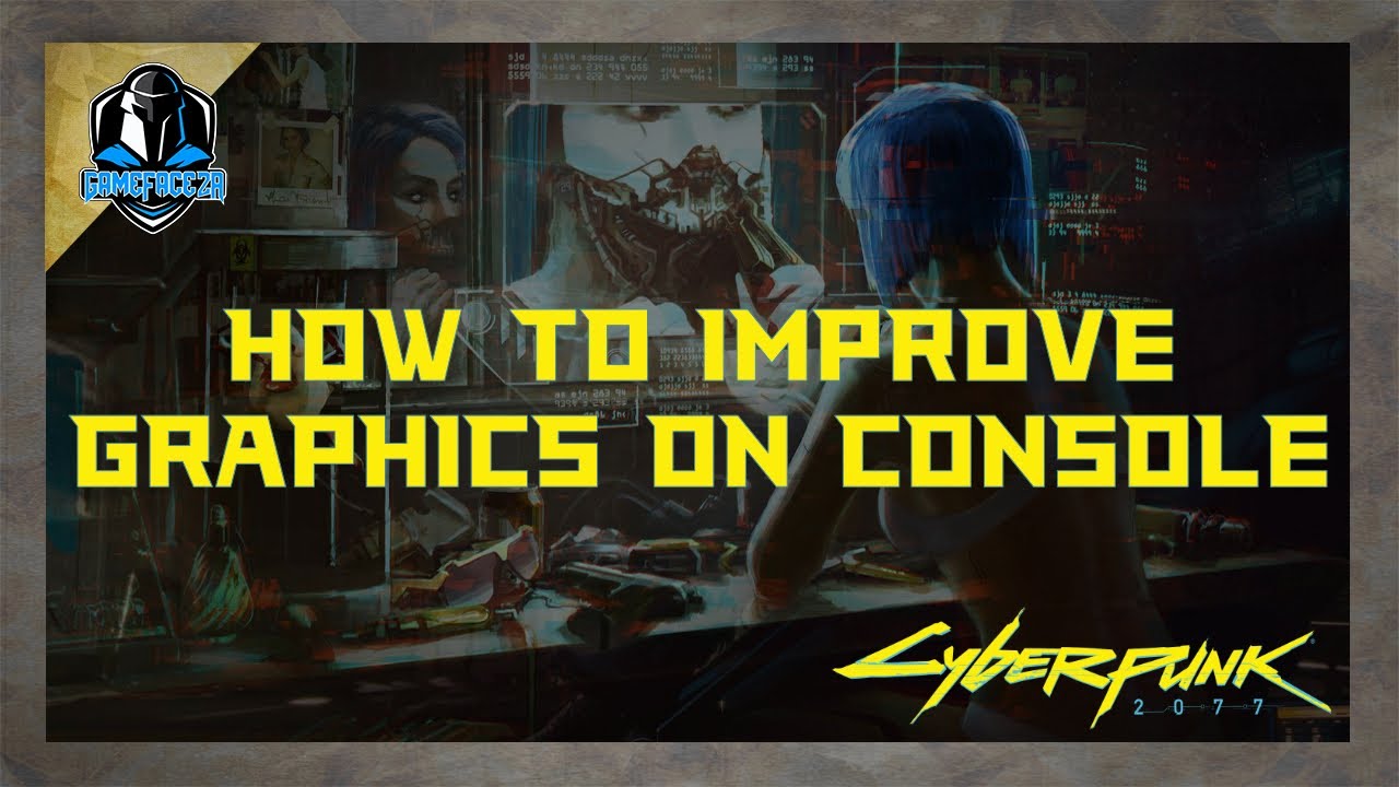 Cyberpunk 2077 / How to improve the graphics on console / Xbox One S ...