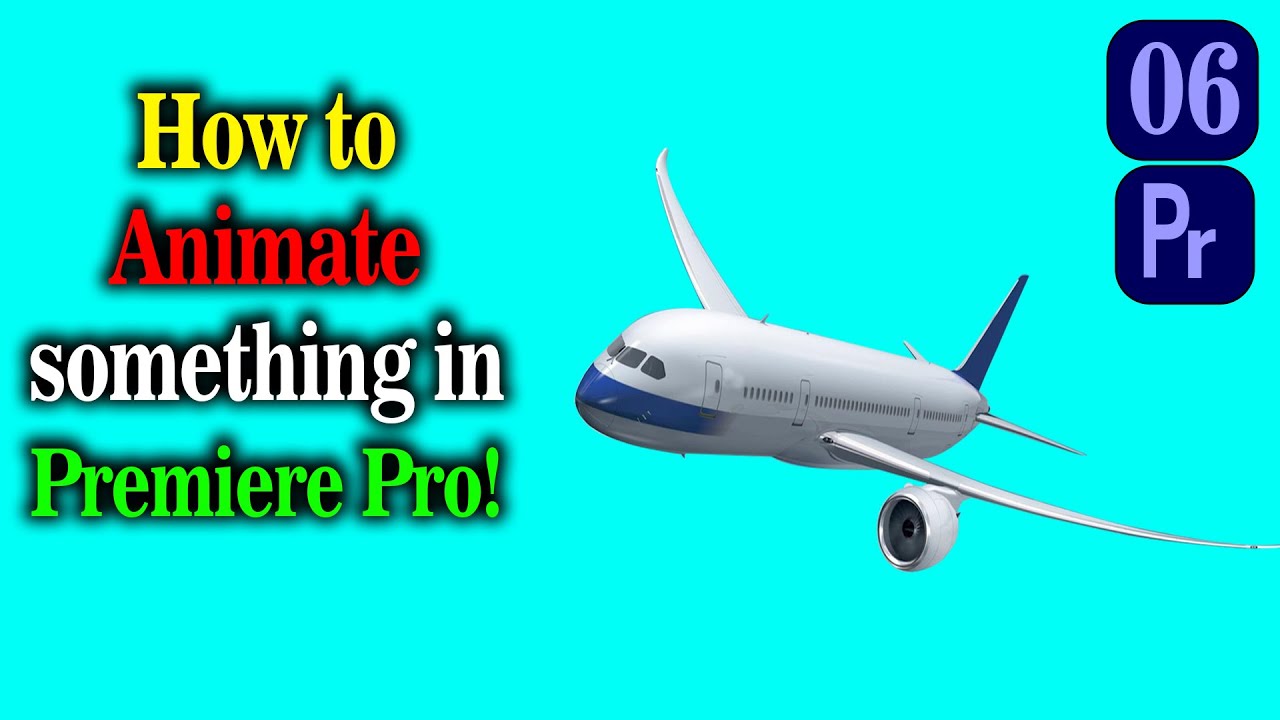 How to Animate Anything in Premiere Pro CC 2023 - Class 06 l Premiere ...