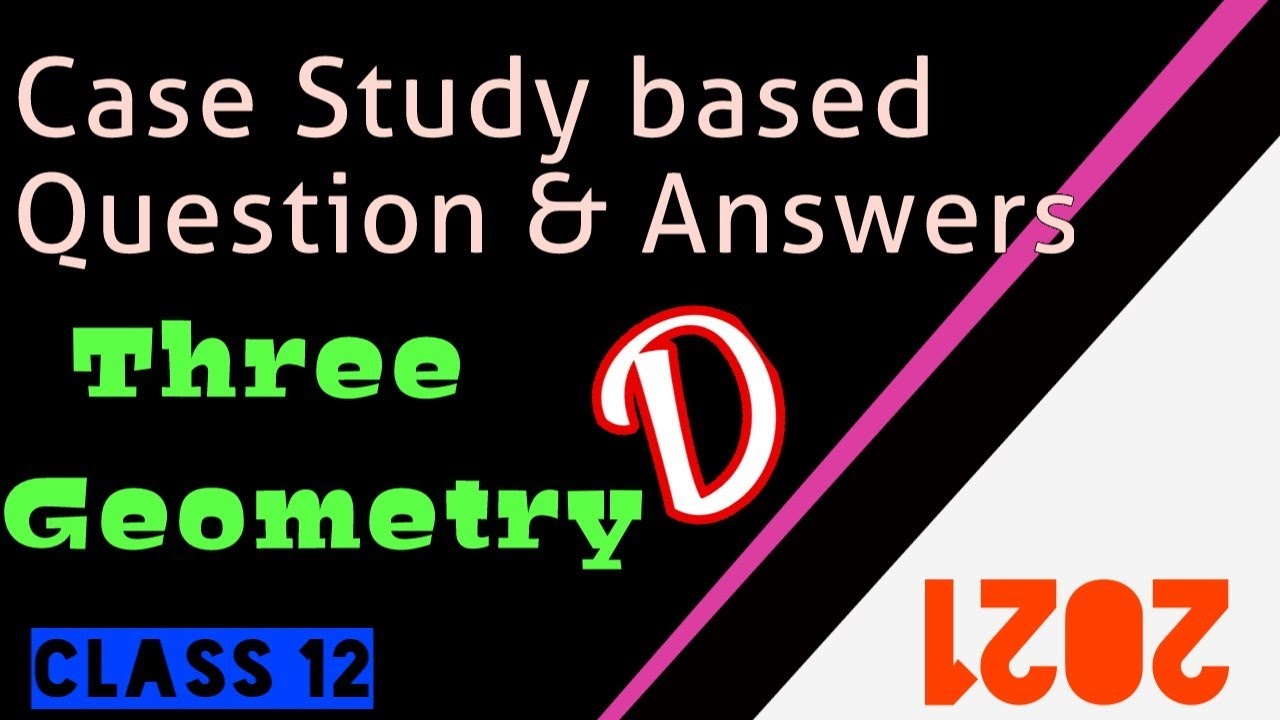 3 D Geometry Case Study | Case Study Based Questions | Class 12 Three ...