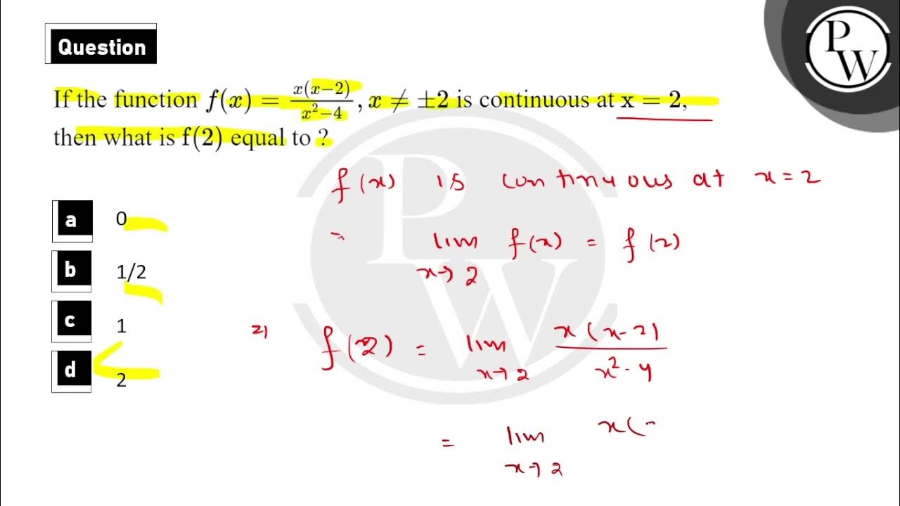 if-the-function-fx-xx-2x2-4-x-2-is-continuous-x-2-then-what-is-f-2