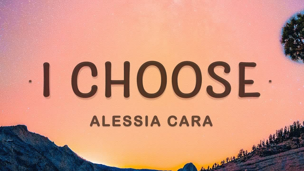 [1 HOUR 🕐] Alessia Cara - I Choose (Lyrics) I Choose You - YouTube
