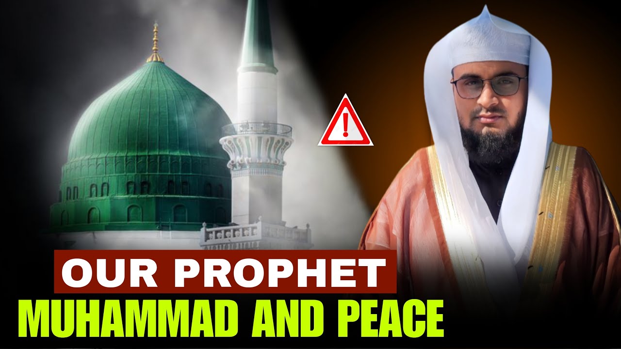 Our Prophet Muhammad ﷺ And Peace - YouTube