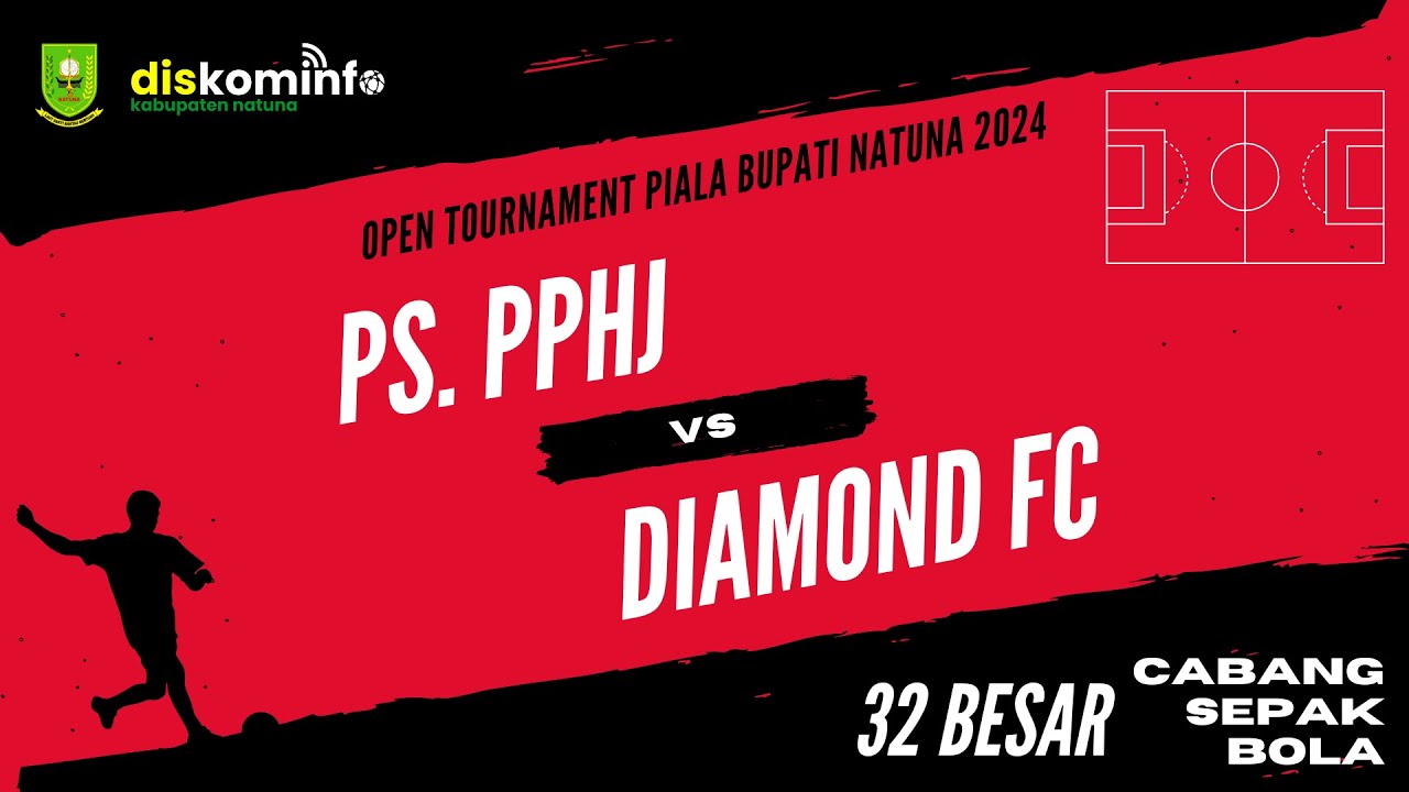 [🔴LIVE] - PIALA BUPATI NATUNA 2024 - SEPAK BOLA (PS. PPHJ VS DIAMOND FC ...