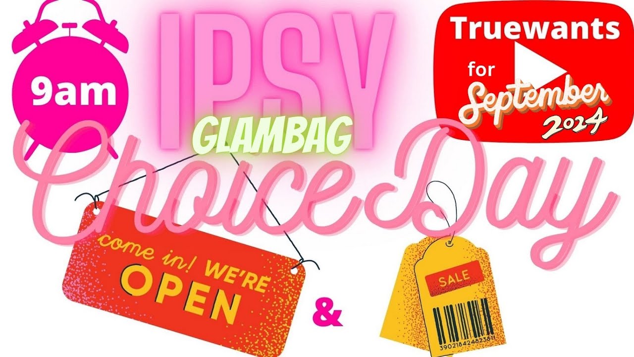 IPSY September 2024 GlamBag CHOICE Day is OPEN ! NEW Sales in Shop ...