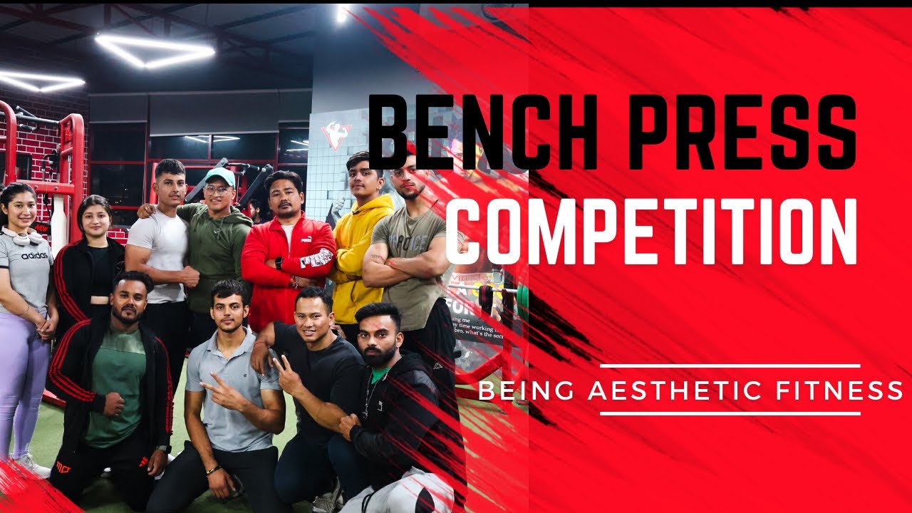 BENCH PRESS COMPETITION | Being Aesthetic Fitness | Dehradun - YouTube