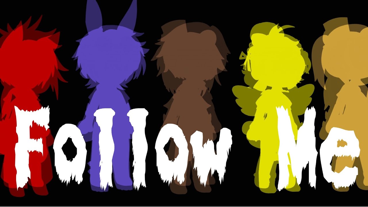 Follow Me (Five Nights At Freddy's GCMV) - YouTube