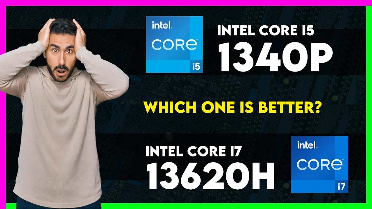 Intel Core i5 1340P vs Intel Core i7 13620H Comparison - YouTube