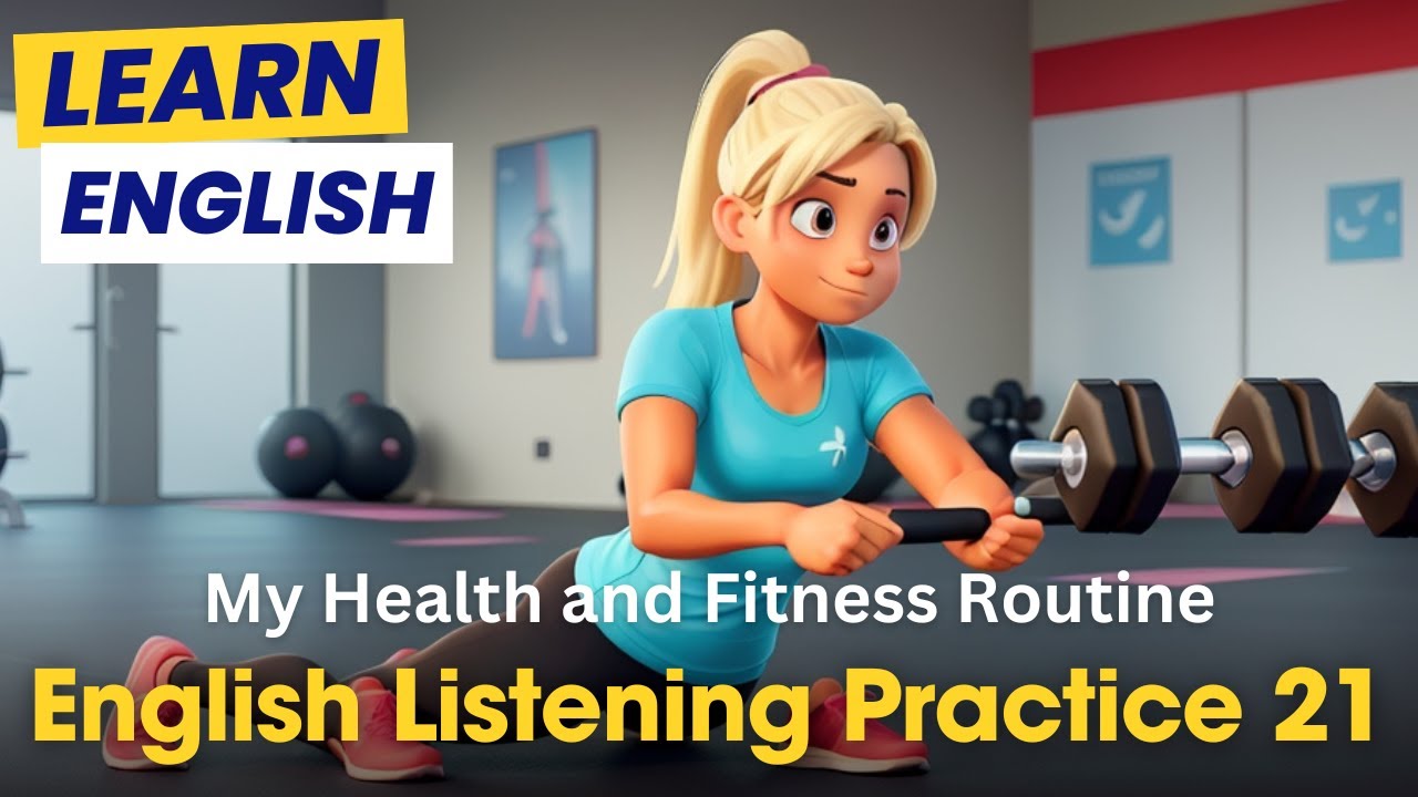 English Listening Practice 21 | My Health and Fitness Routine - YouTube