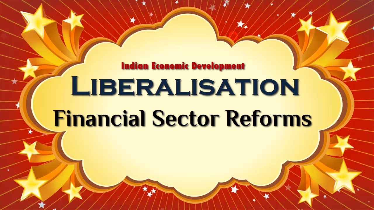 Liberalisation Part -3 , Financial sector reforms - YouTube