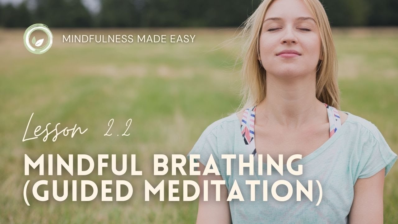 Mindful Breathing (Guided Meditation) – Mindfulness Made Easy Lesson 2. ...