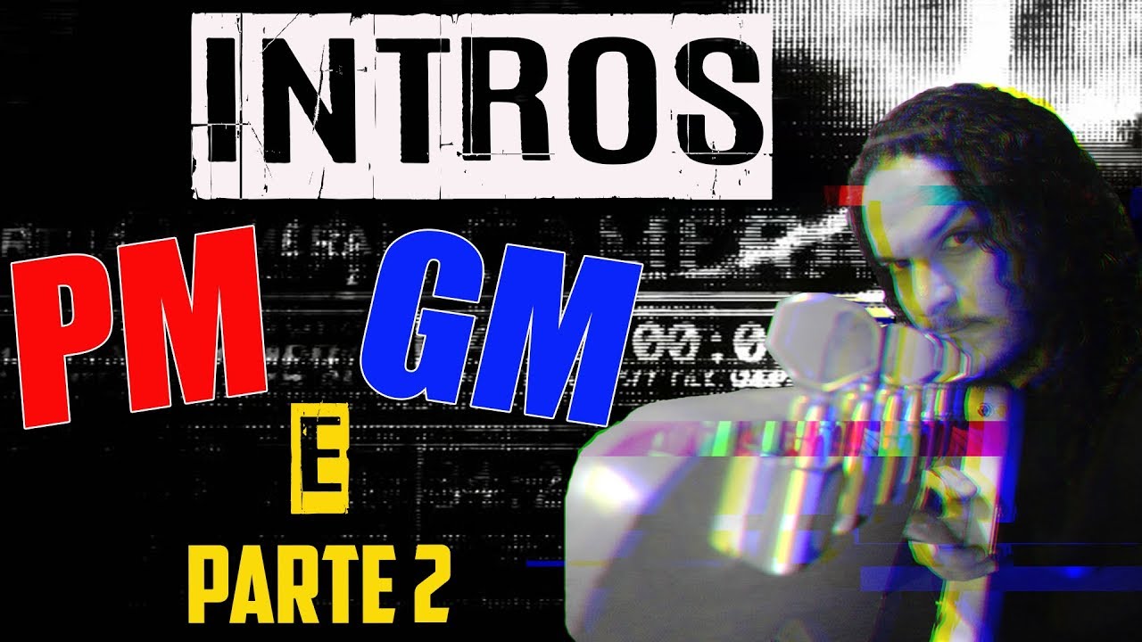 INTROS PM E GM PARTE2 - YouTube