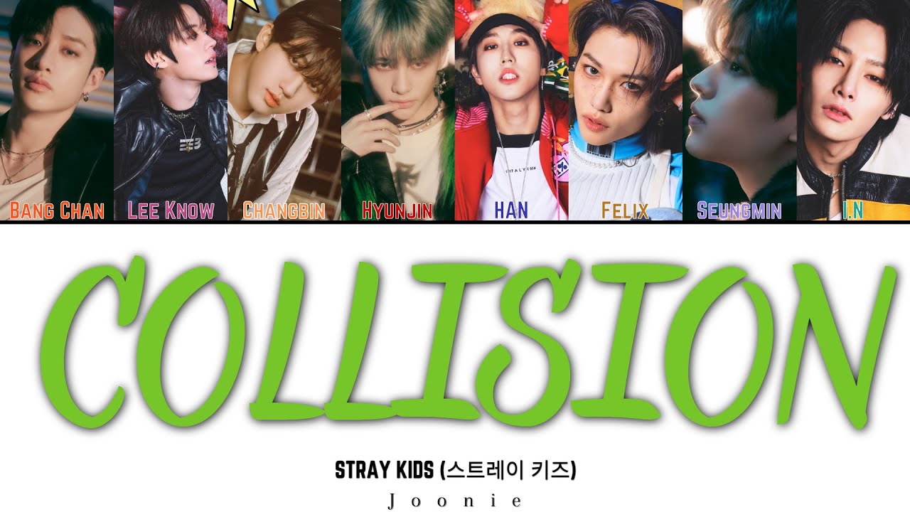 STRAY KIDS (스트레이 키즈) 'Collision' (충돌) Lyrics (Color Coded Lyrics Han/Rom/Eng) - YouTube