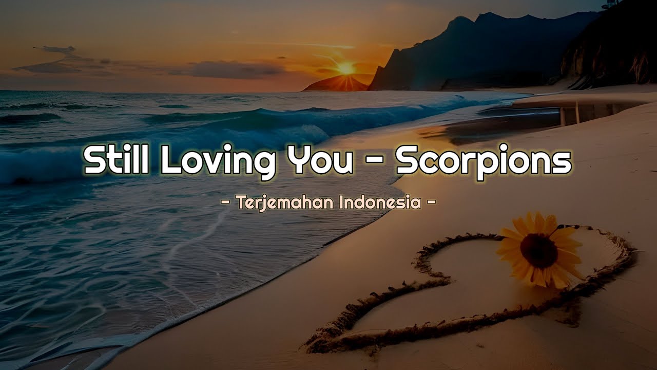 Scorpions - Still Loving You (Lirik Lagu dan Terjemahan Bahasa ...