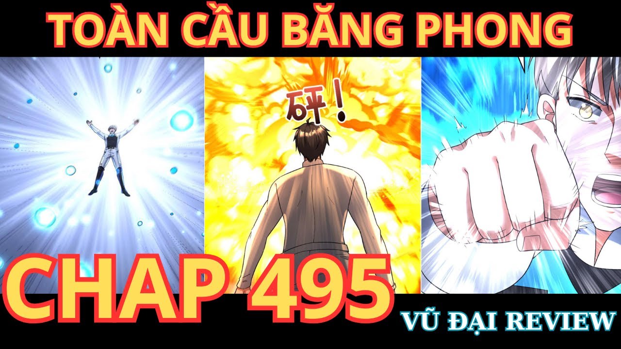 Chap 495 - TOÀN CẦU BĂNG PHONG, TA CHẾ TẠO PHÒNG AN TOÀN TẠI TẬN THẾ - TẬP 495 - VŨ ĐẠI REVIEW ...