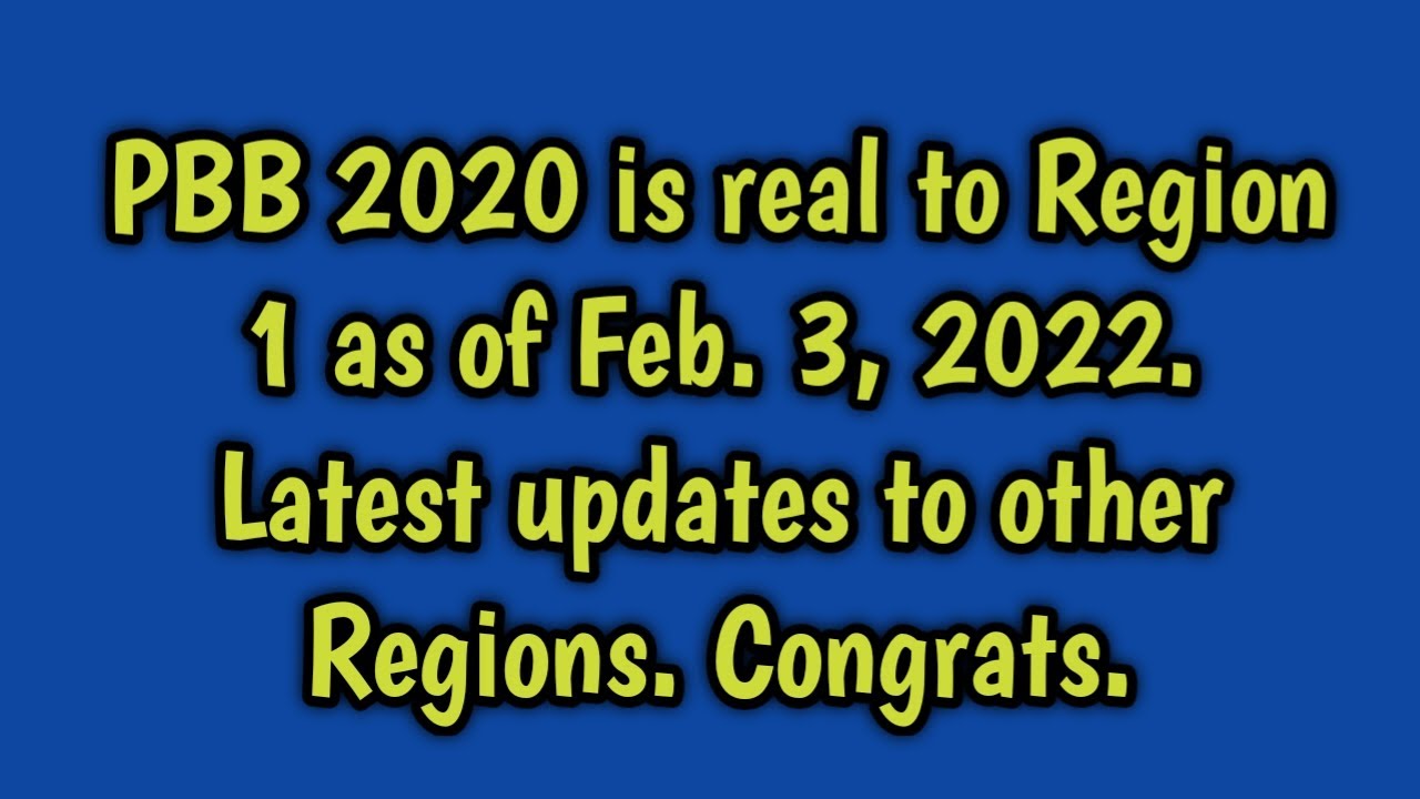 PBB 2020 is real to Region 1 as of Feb. 3, 2022. Latest updates to ...
