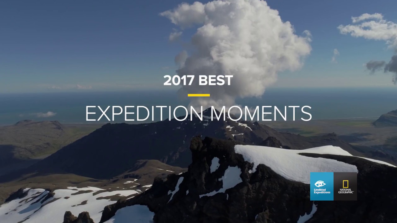 2017 Best Expedition Moments | Why Us | Lindblad Expeditions-National ...