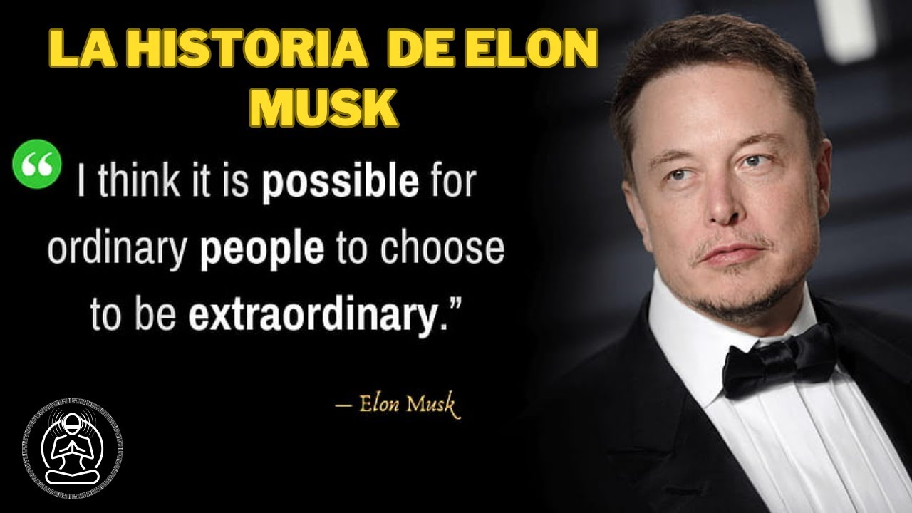 La Historia De éxito De Elon Musk Youtube