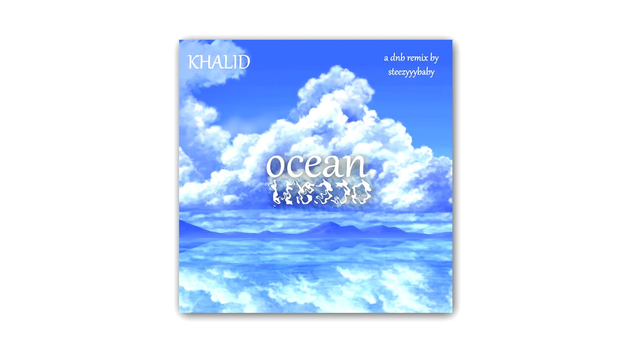 KHALID - OCEAN (DNB REMIX) - YouTube