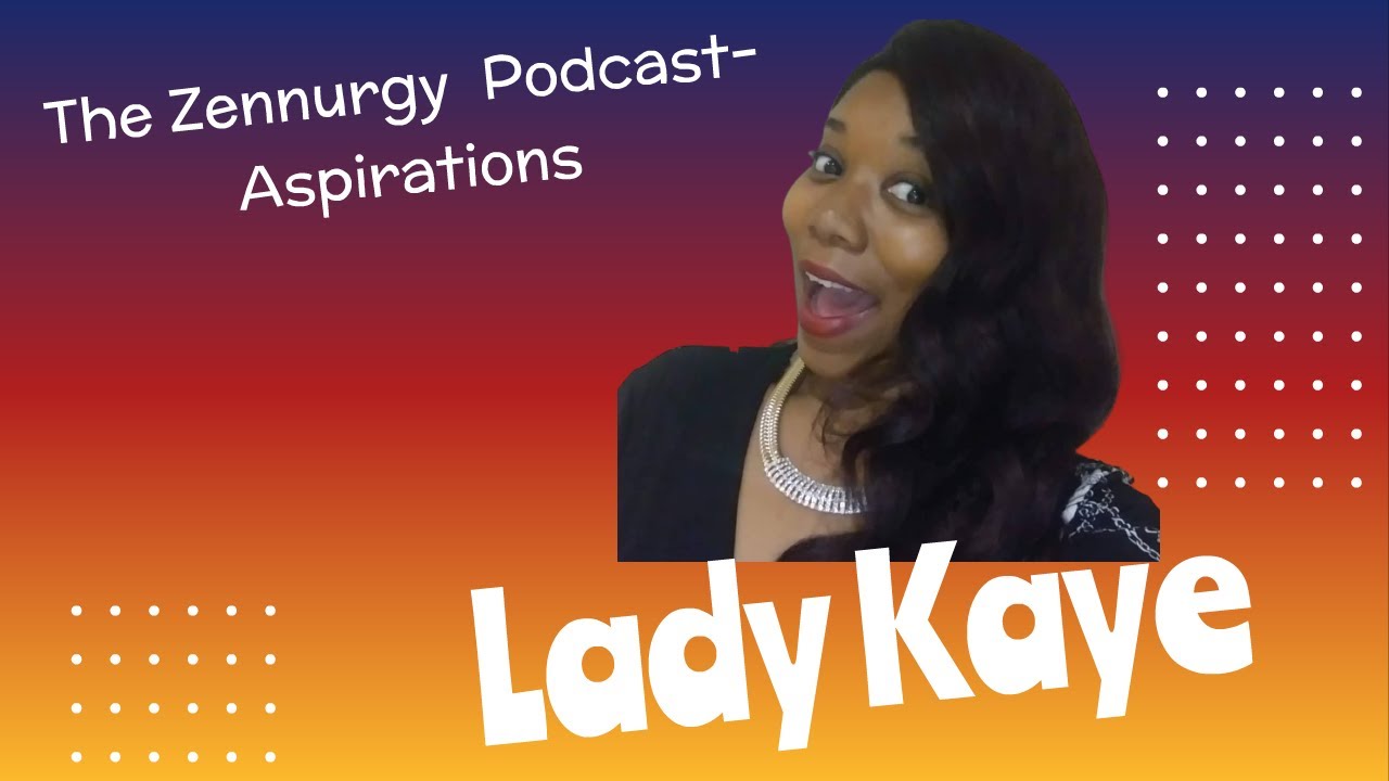 Lady Kaye and Aspirations - YouTube