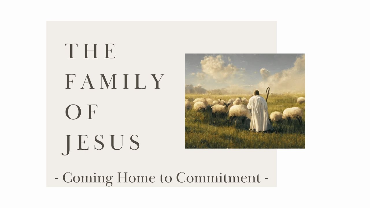The Family of Jesus | Coming Home to Commitment | Vern Weaver - YouTube