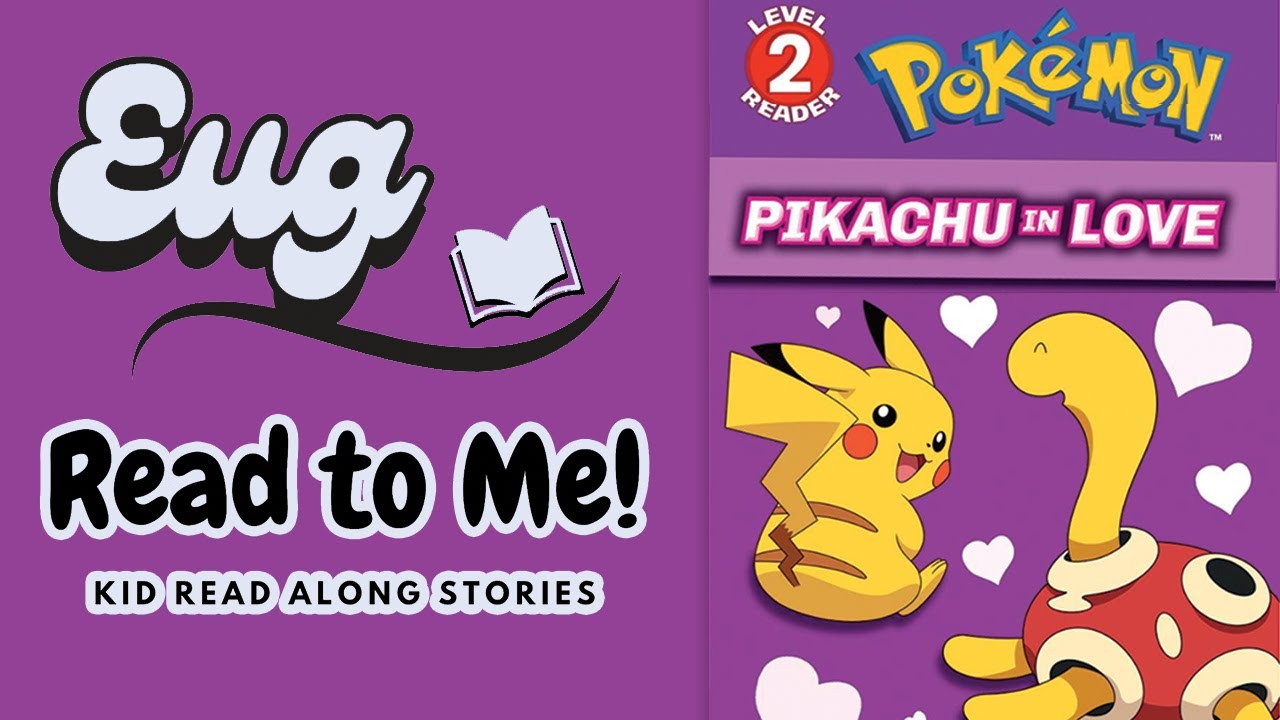 EUG Read to Me : Pikachu in Love Read Along - Storytime | Children's ...