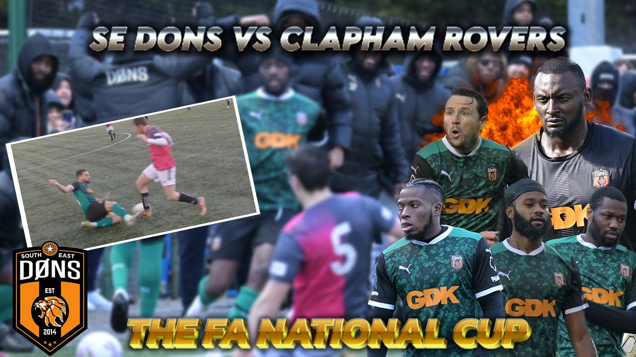 SE DONS vs CLAPHAM ROVERS | THE FA NATIONAL CUP LAST 32 | Sunday League ...