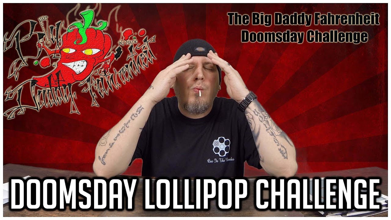 The Big Daddy Fahrenheit Doomsday Lollipop Challenge - YouTube