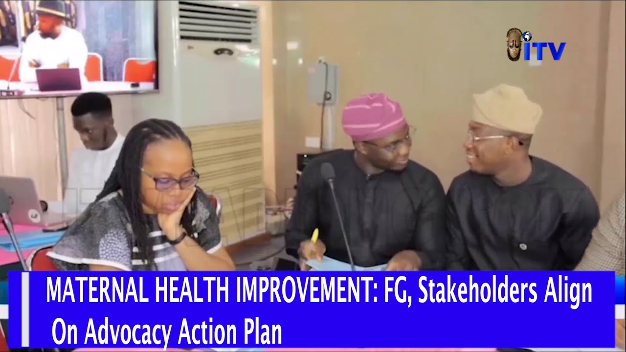 MATERNAL HEALTH IMPROVEMENT: FG, Stakeholders Align On Advocacy Action ...
