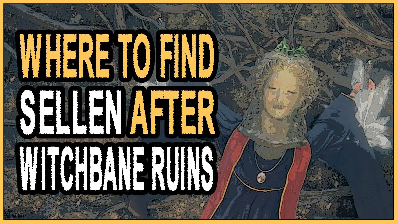 ELDEN RING - Where to Find Sellen after Witchbane Ruins (Where to use ...