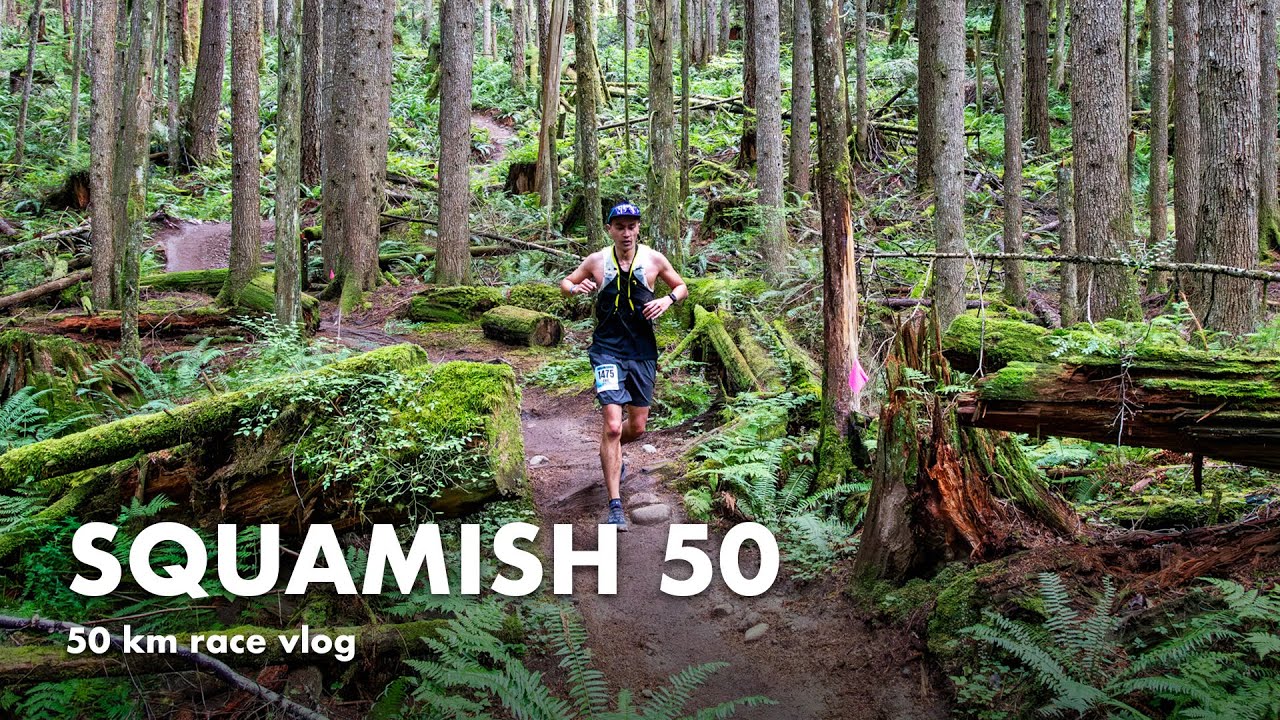 Squamish 50 2025 - 50 km race vlog - YouTube