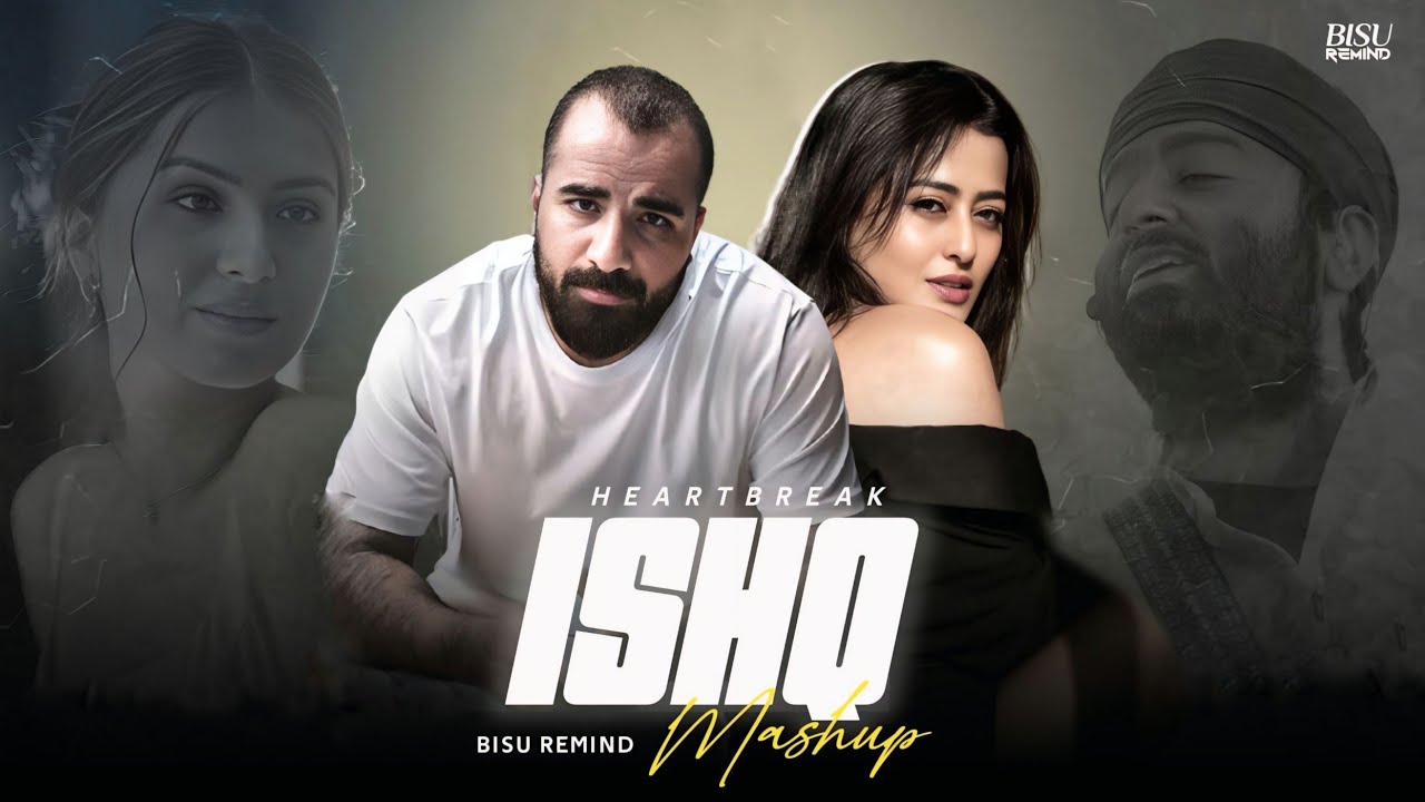 Ishq Heartbreak Mashup | Faheem Abdullah | Arijit Singh | Ultra Bass ...