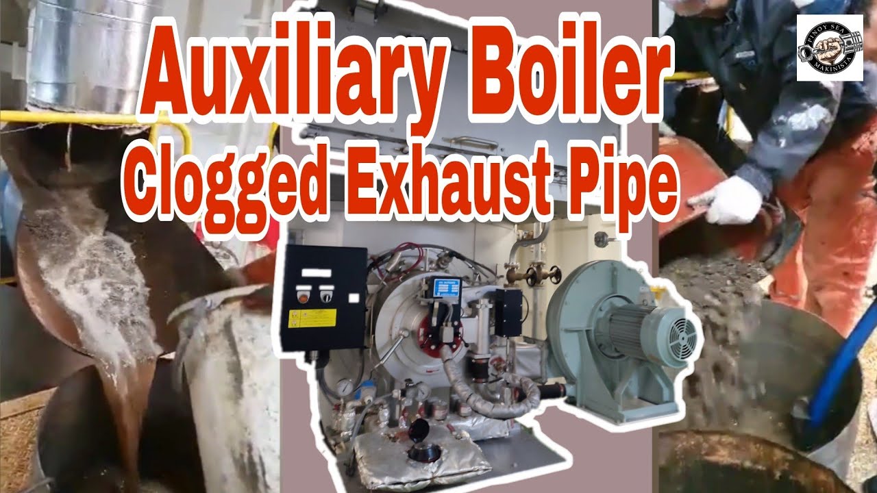 Auxiliary Boiler Trouble (Clogged Exhaust Pipe with Carbon ...