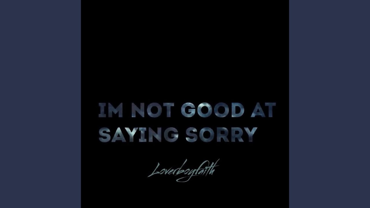 Never Saying Sorry - YouTube