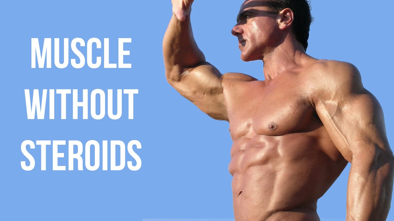 Muscles without Steroids - YouTube