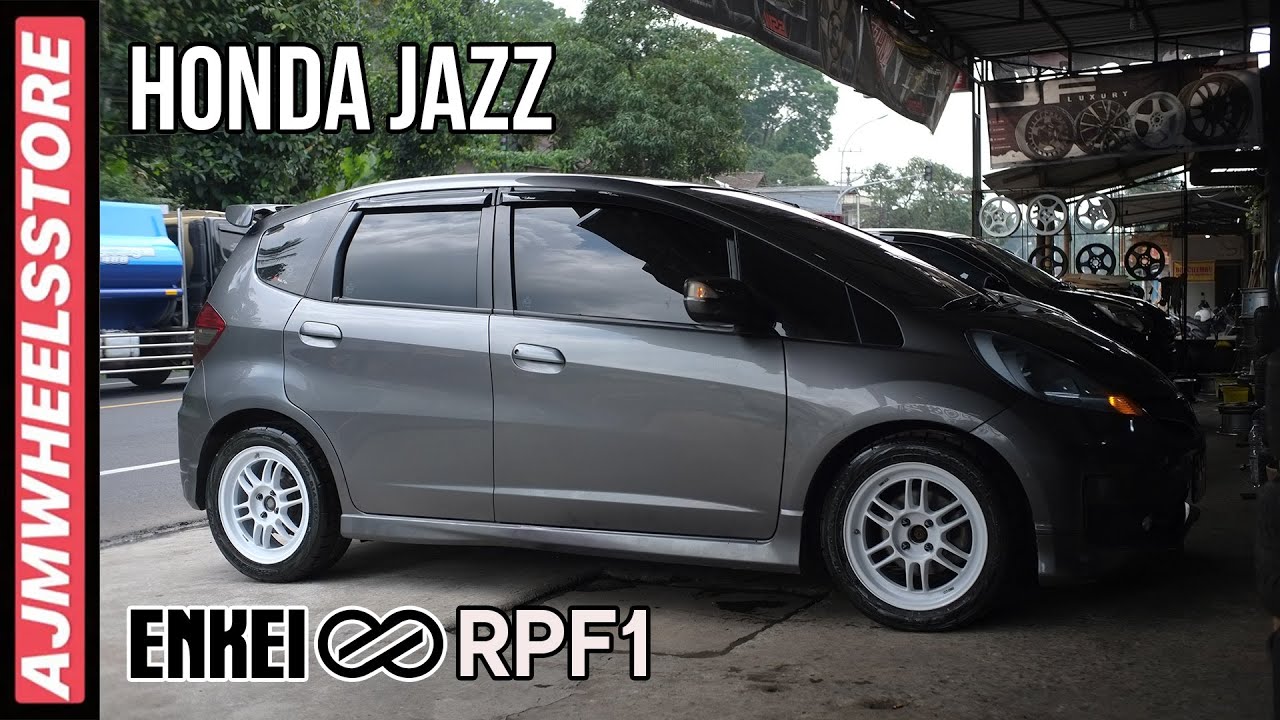 MODIFIKASI HONDA JAZZ VELG ENKEI RPF1 // AJMHEELSSTORE - YouTube