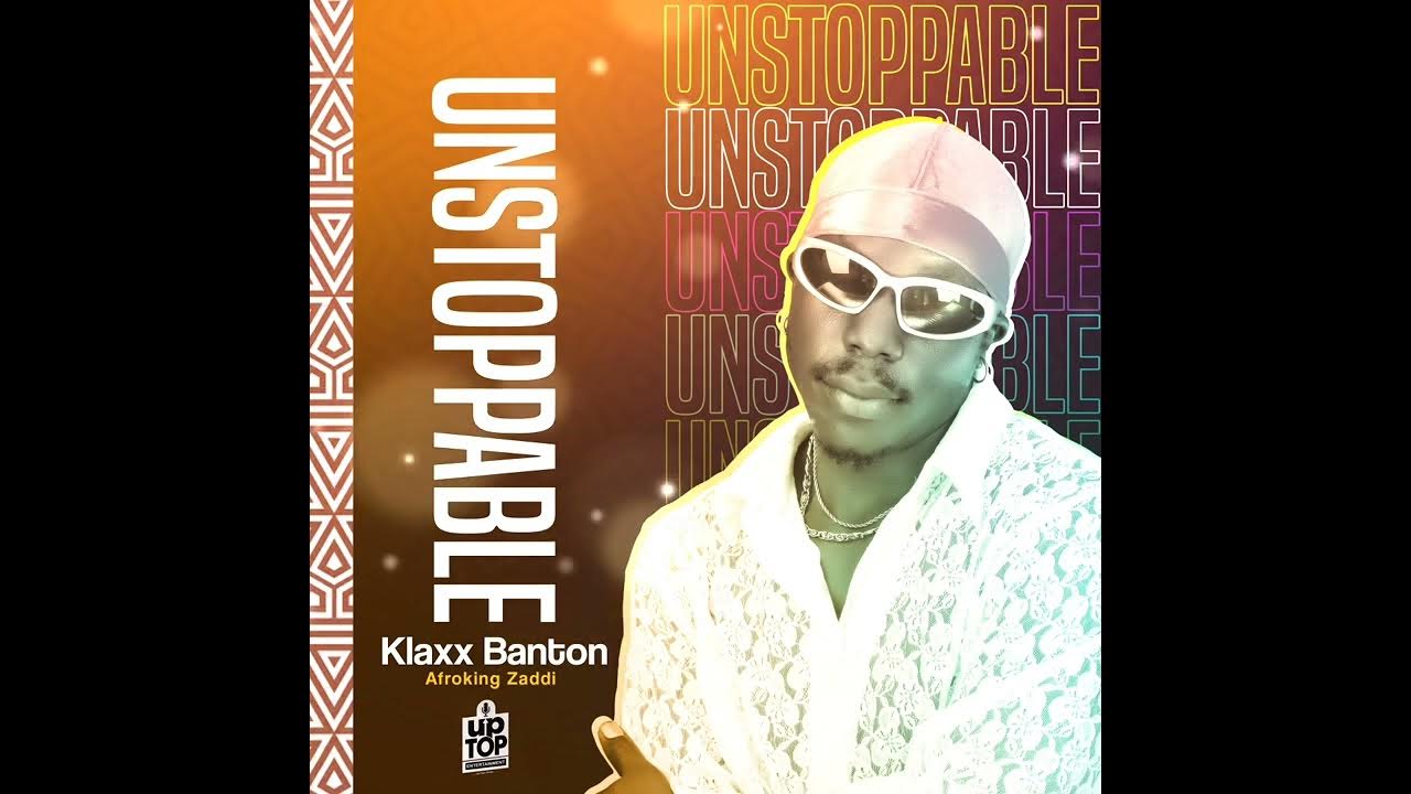 Unstoppable - Klaxx Banton(Official Audio) - YouTube