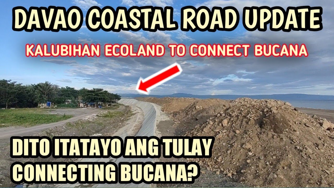 ECOLAND COASTAL ROAD UPDATE SA MAY KALUBIHAN AND DAVAO RIVER TO CONNECT ...