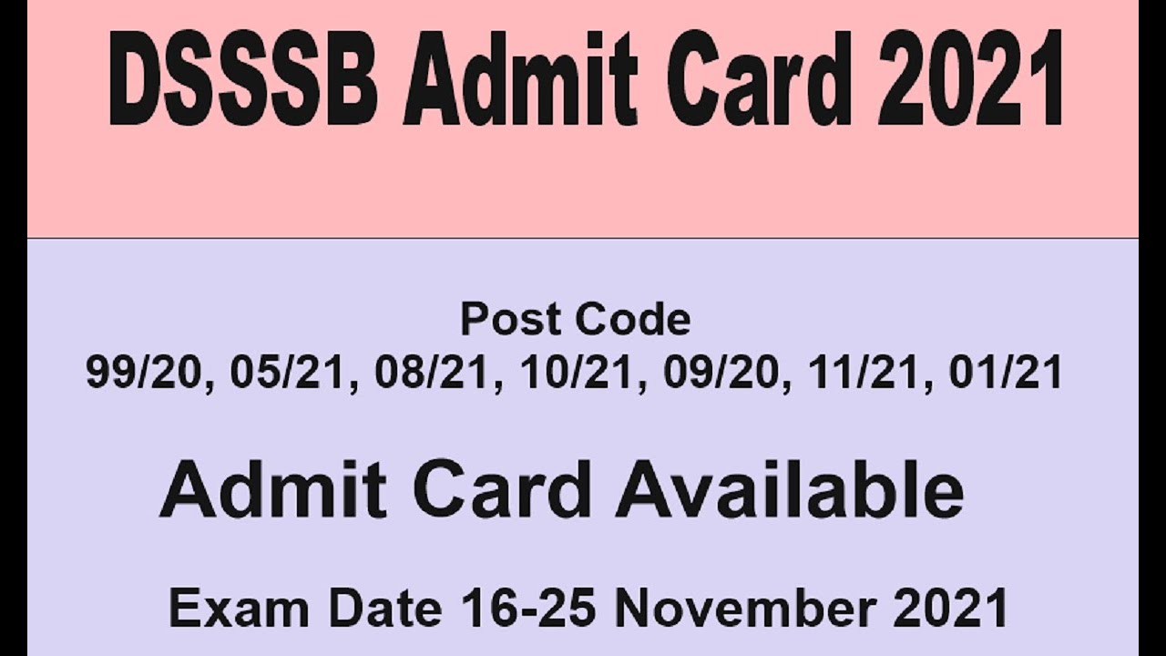 DSSSB Admit Card 2021 Post Code 99 20 05 21 08 21 10 21 09 20 11 dsssb-admit-card-2021-post-code-99-20-05-21-08-21-10-21-09-20-11