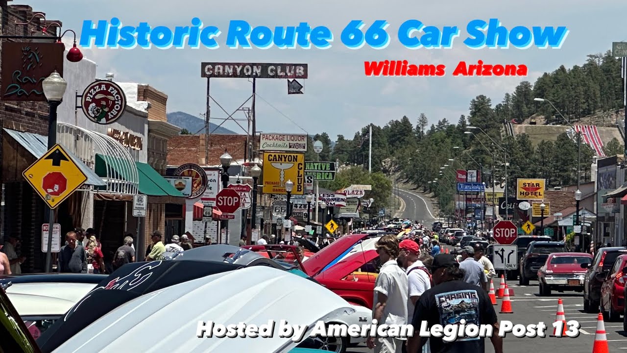 2024 HISTORIC ROUTE 66 CAR SHOW - WILLIAMS ARIZONA - HOSTED BY AMERICAN ...