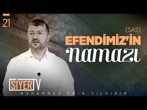 Efendimiz'in (sas) Namazı | Muhammed Emin Yıldırım