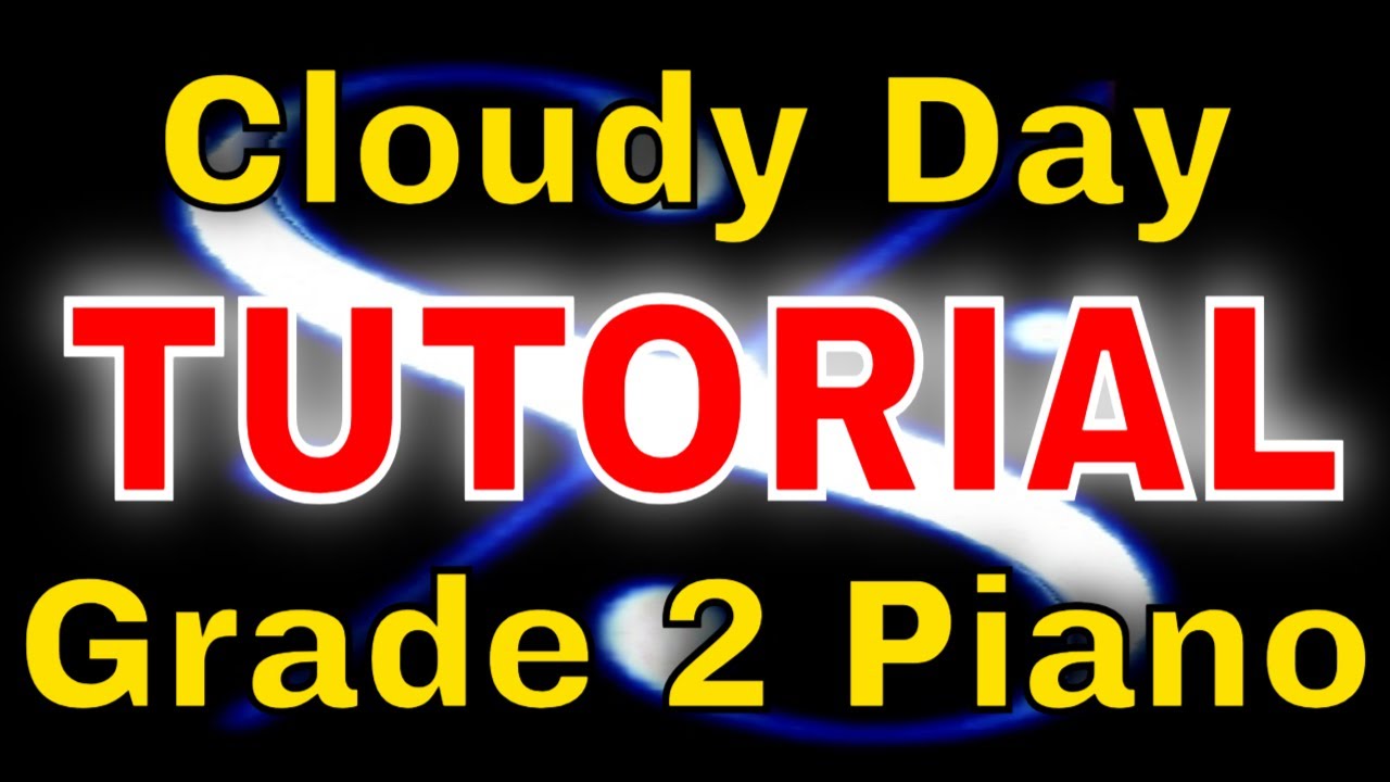Cloudy Day - Grade 2 ABRSM Piano 2025-2026 B3 TUTORIAL - YouTube