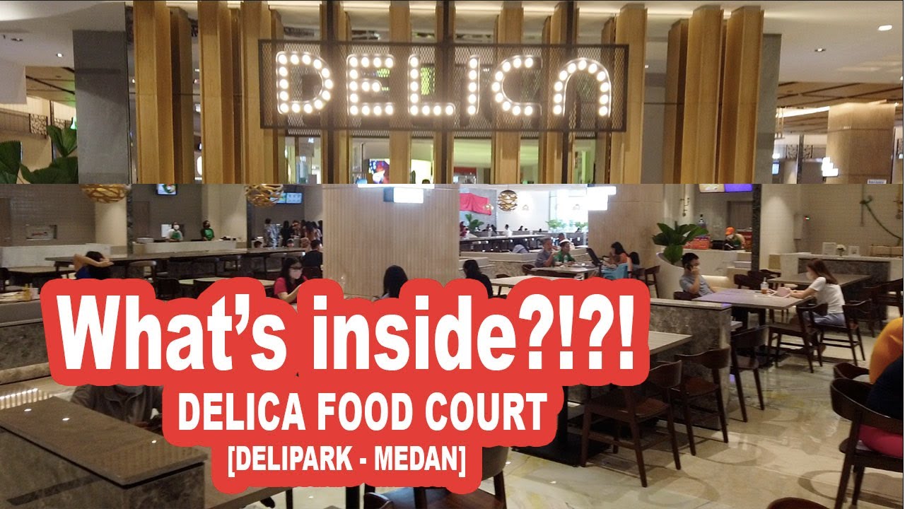DELICA FOOD COURT medan podomoro delipark - YouTube