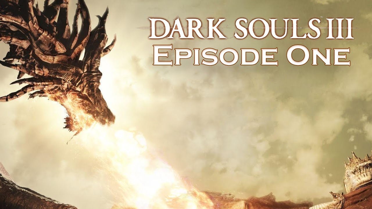 Dark Souls 3 Playthrough | Finally Completing DS3 | Episode One - YouTube
