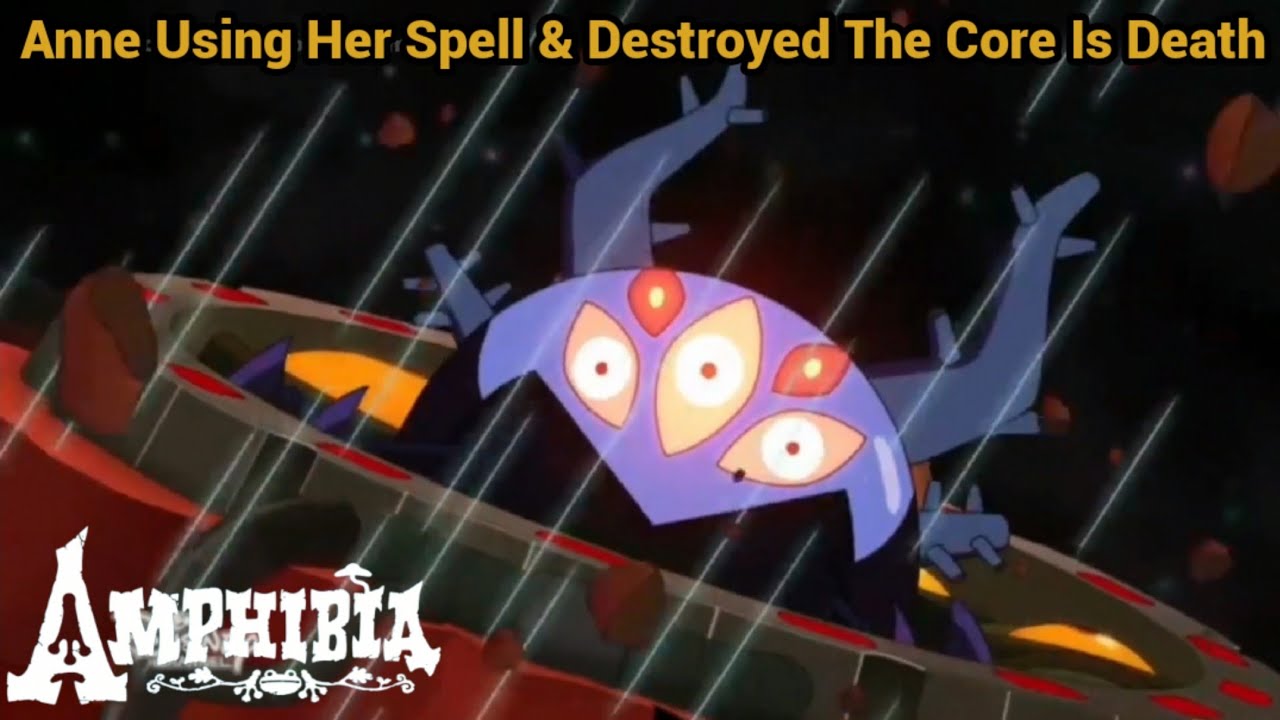 Anne Using Her Spell & Destroyed The Core Is Death | Amphibia (S3 EP18 ...