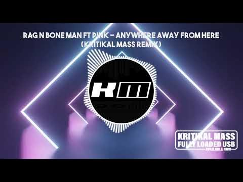 Rag n Bone Man ft Pink - Anywhere Away From Here (Kritikal Mass Remix ...