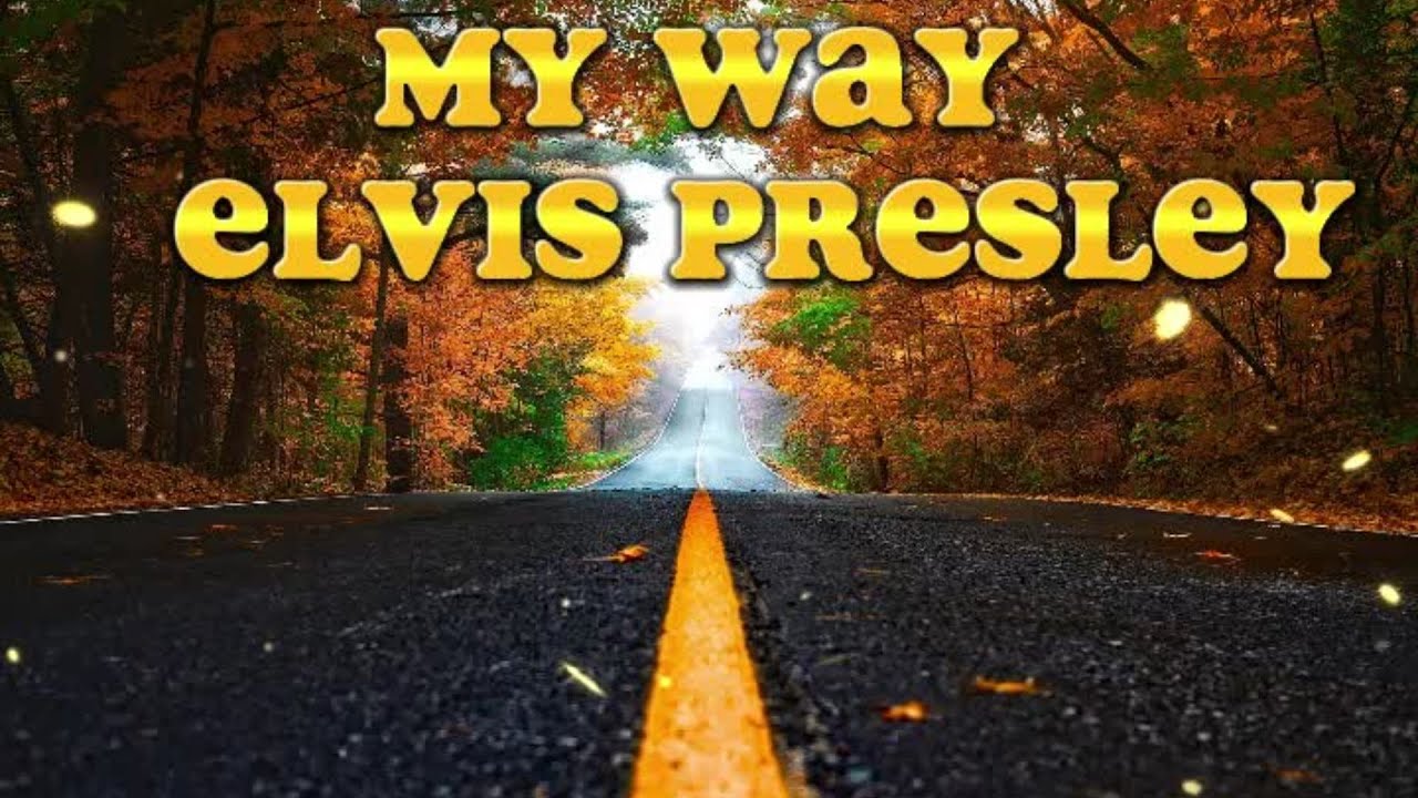 My Way (Live) · Elvis Presley.....lyrics... - YouTube