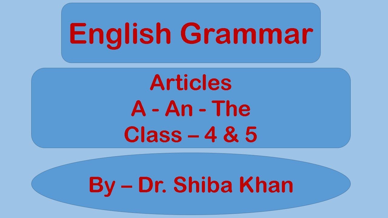 Class 4 & 5 English Grammar - Articles - YouTube