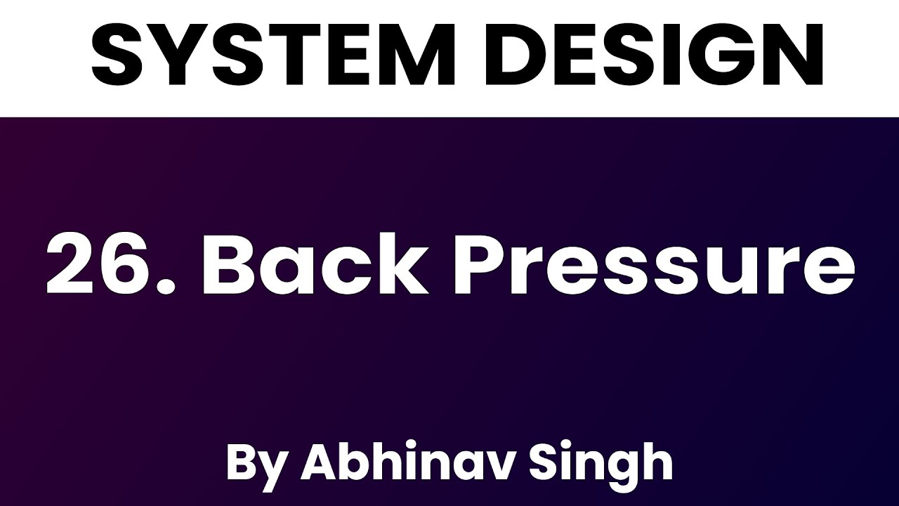 Back Pressure | System Design | Abhinav Singh | Love for Logic - YouTube